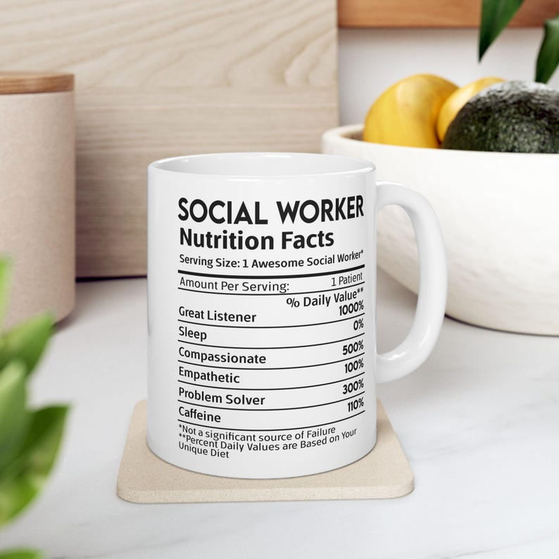 Social Worker Nutrition Facts Mug – Empathy, Compassion, and Humor for ...