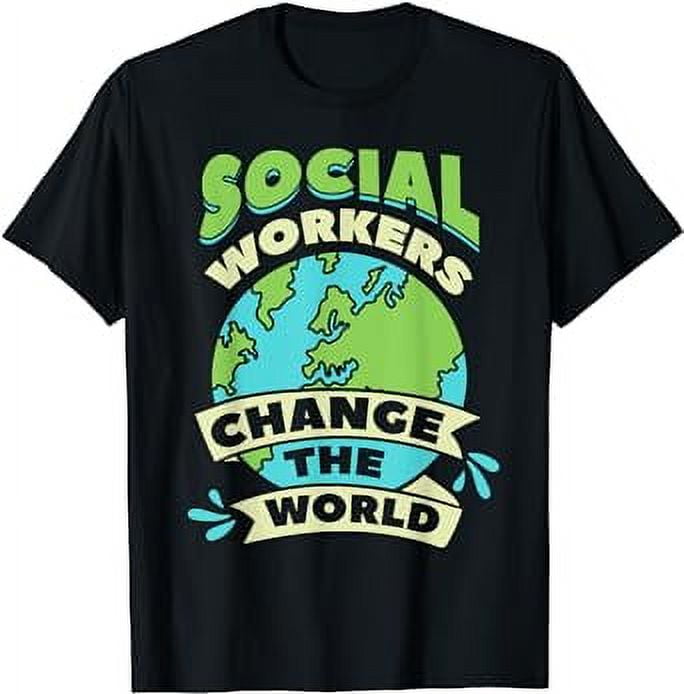 Social Workers Change The World Community Welfare Worker T-Shirt ...