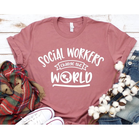 Social Workers Change the World Shirts Social Work Gift Social Worker ...