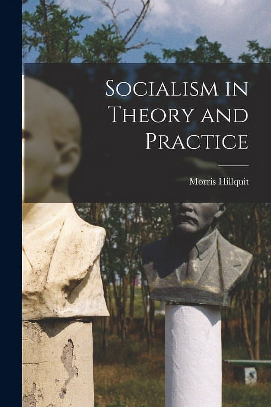 Socialism in Theory and Practice [microform] Paperback 1015245595 ...