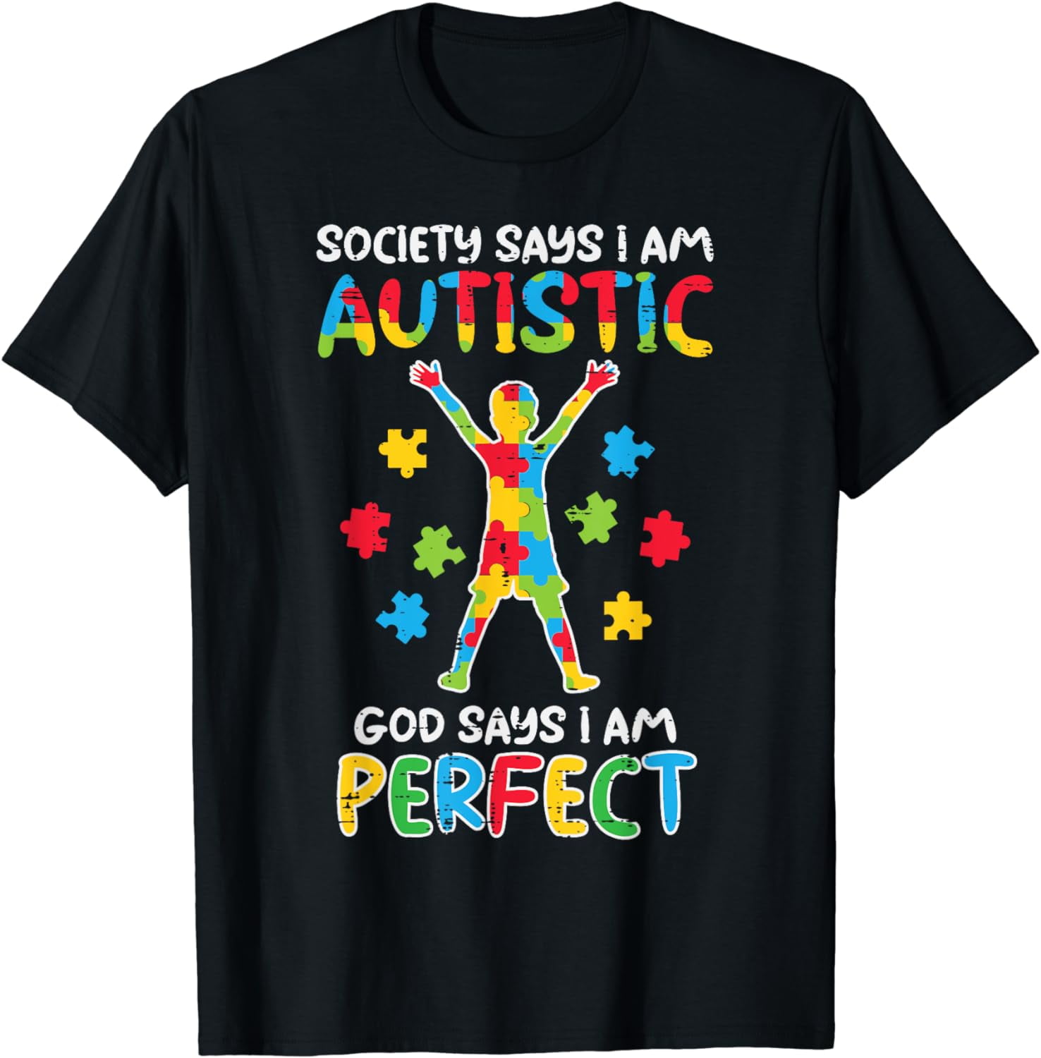 Society Say Im Autistic God Says Perfect Awareness T-Shirt - Walmart.com