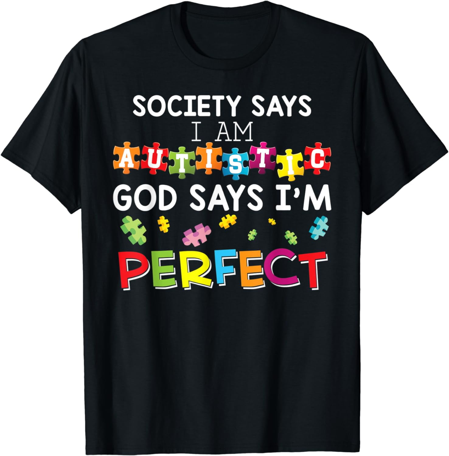 Society Says I Am Autistic God Says I'm Perfect T-Shirt - Walmart.com