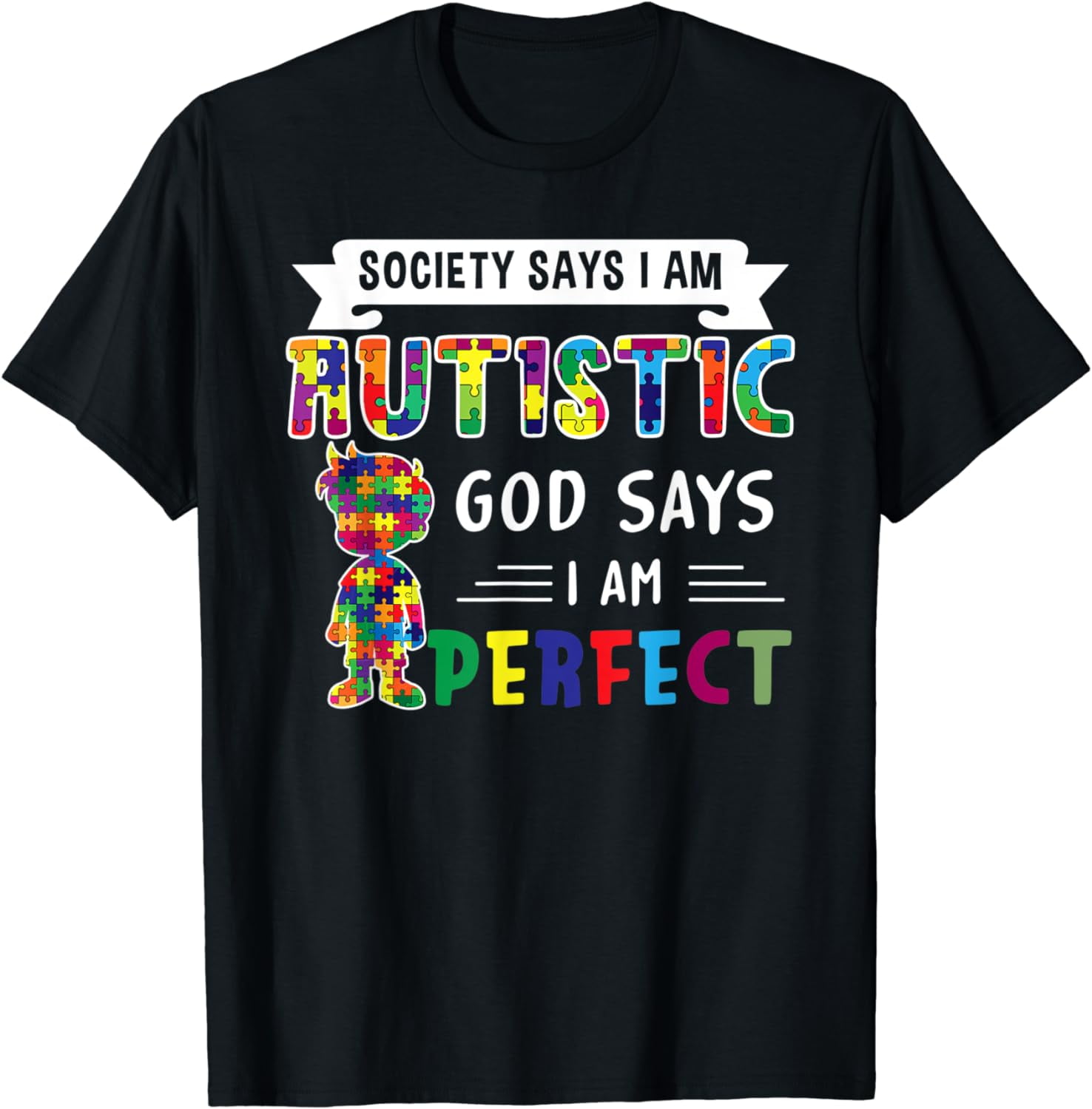 Society Says I am Autistic God Says I am Perfect Autism T-Shirt ...