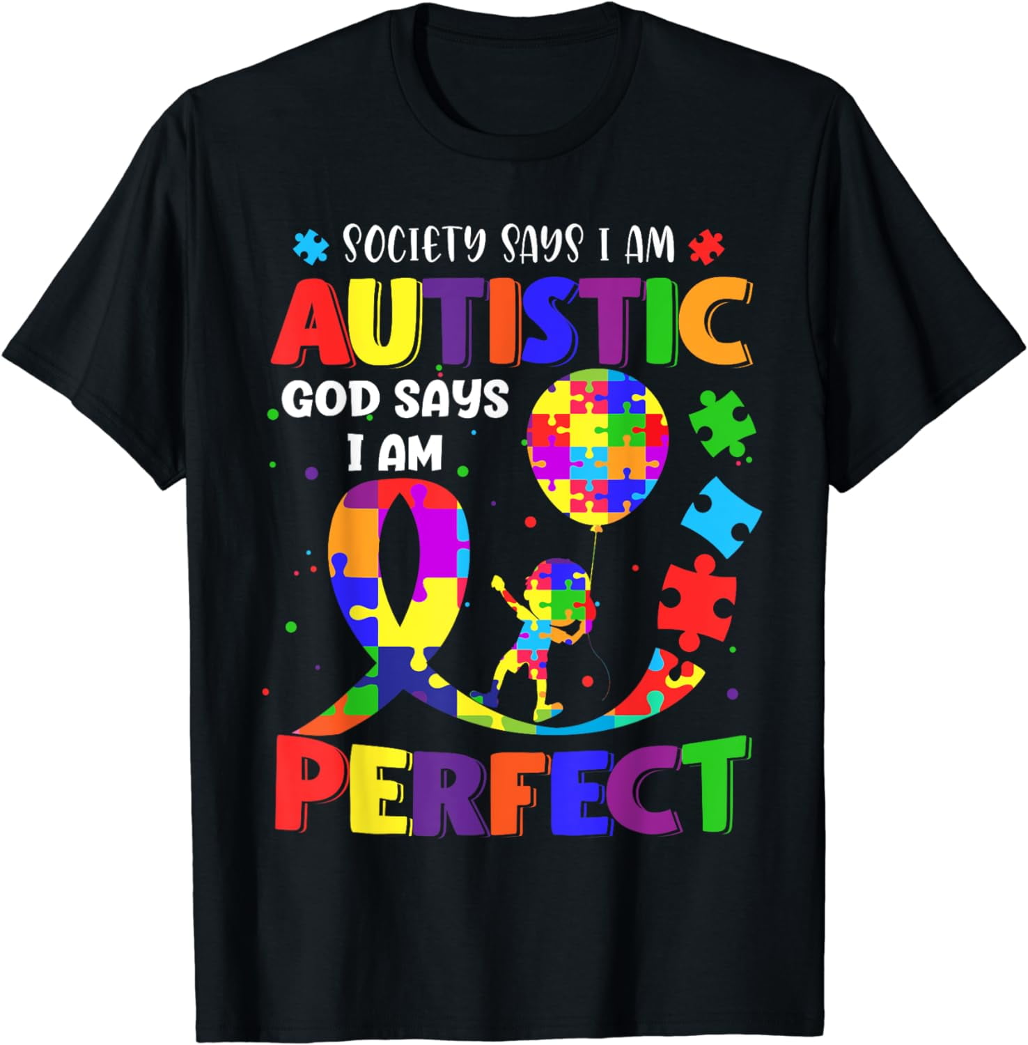 Society Says I'm Autistic God Says I'm Perfect Autism T-Shirt - Walmart.com