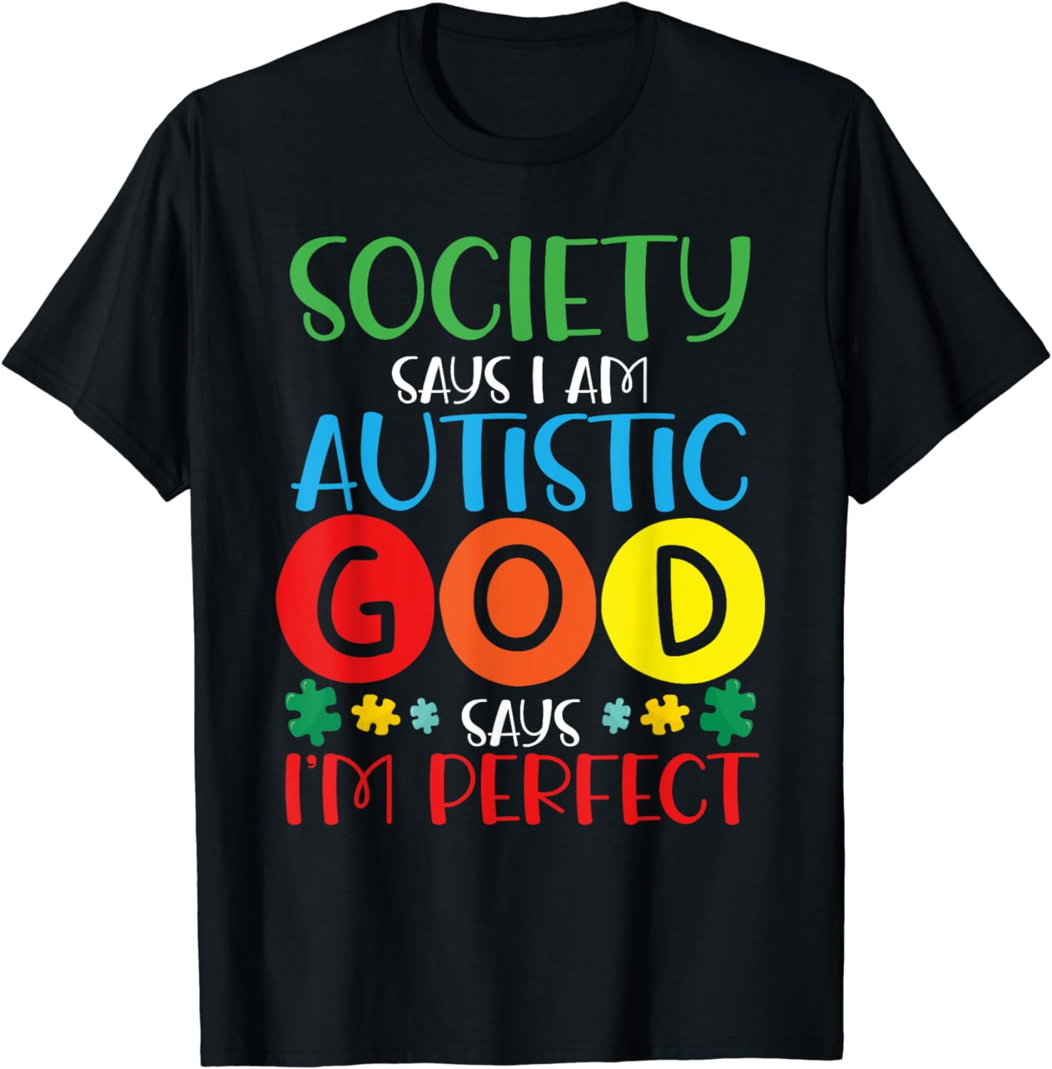 Society Says I'm Autistic God Says I'm Perfect Autism T-Shirt - Walmart.com