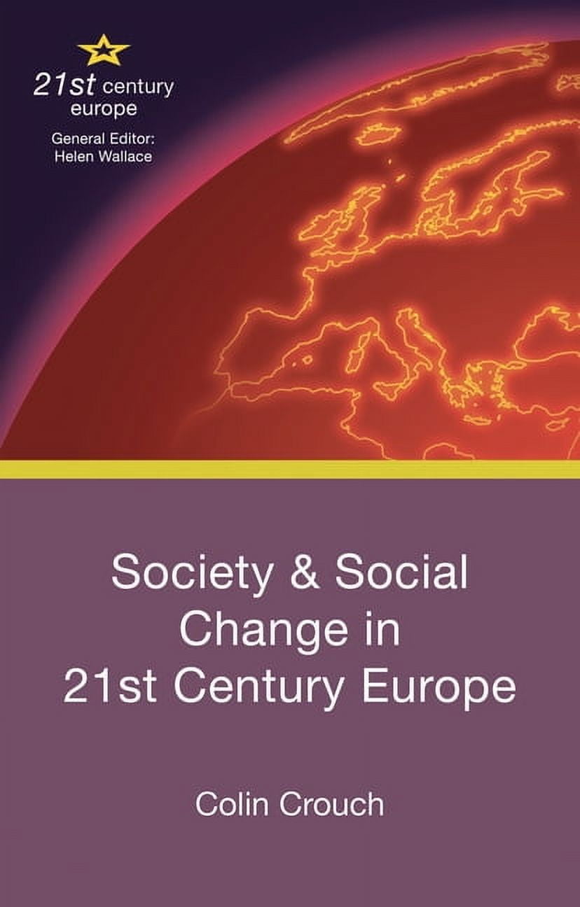 Society and Social Change in 21st Century Europe (21st Century Europe ...