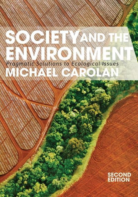 Society and the Environment: Pragmatic Solutions to Ecological Issues ...