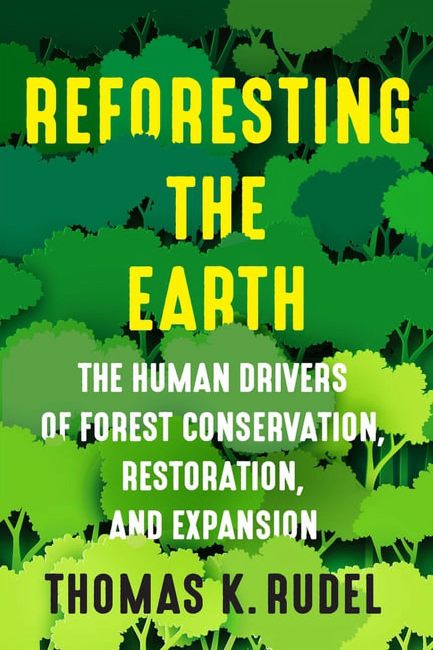 Society and the Environment Reforesting the Earth: The Human Drivers of ...