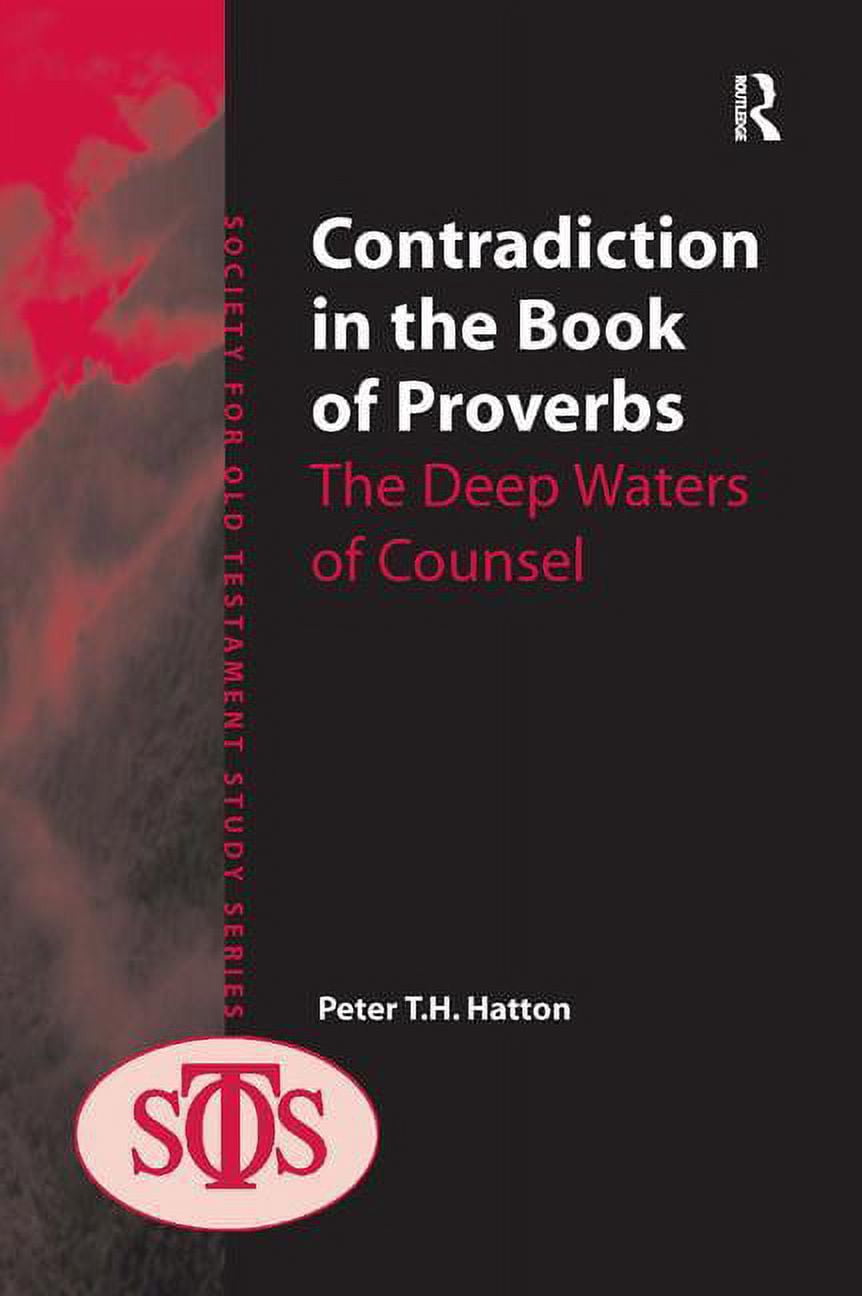 Society for Old Testament Study Contradiction in the Book of Proverbs ...