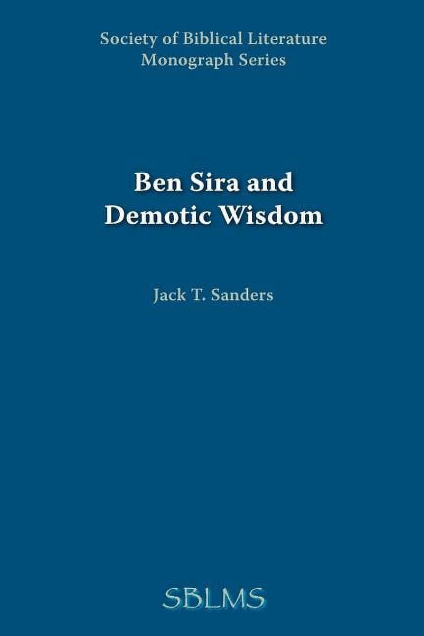 Society of Biblical Literature Monograph Series: Ben Sira and Demotic ...