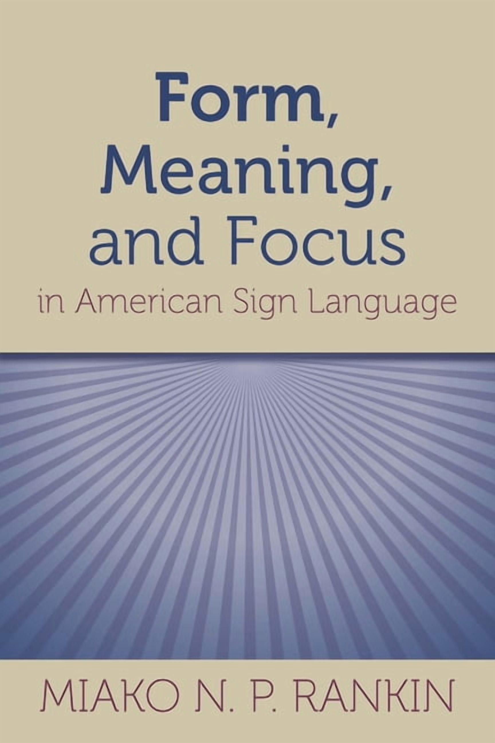 Sociolinguistics in Deaf Communities: Form, Meaning, and Focus in ...
