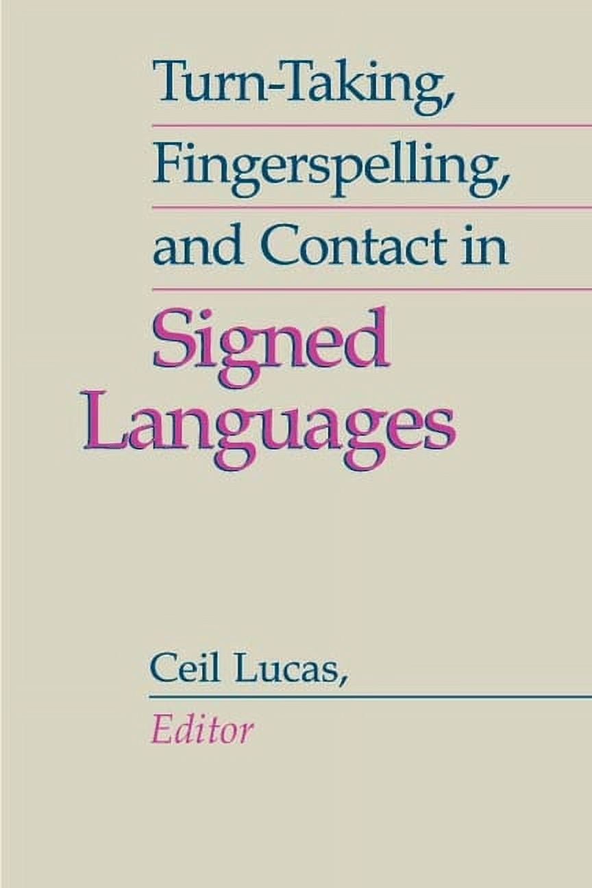 Sociolinguistics in Deaf Communities: Turn-Taking, Fingerspelling, and Contact in Signed ...