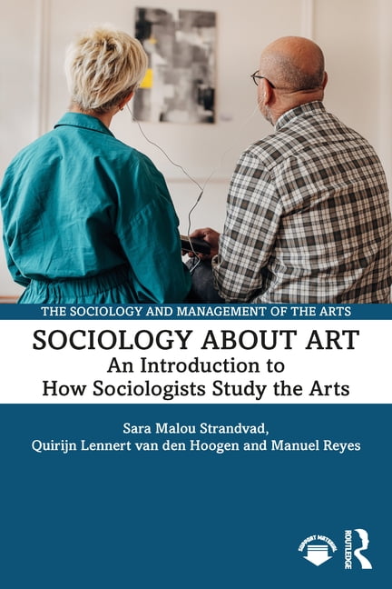 Sociology and Management of the Arts Sociology about Art: An ...