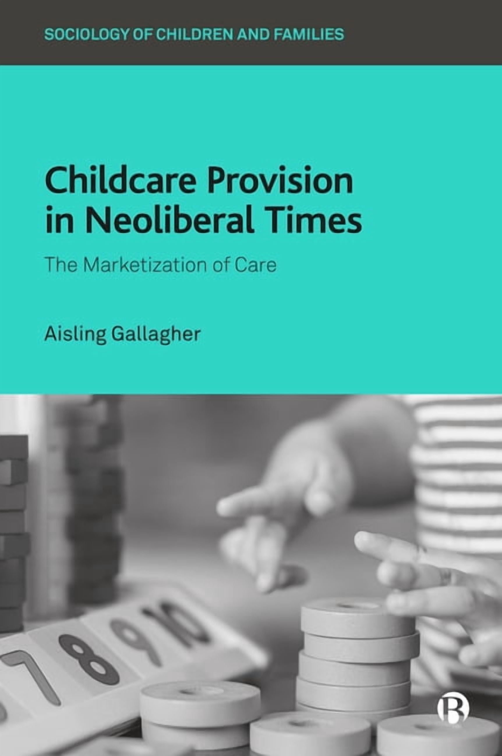 Sociology of Children and Families Childcare Provision in Neoliberal ...