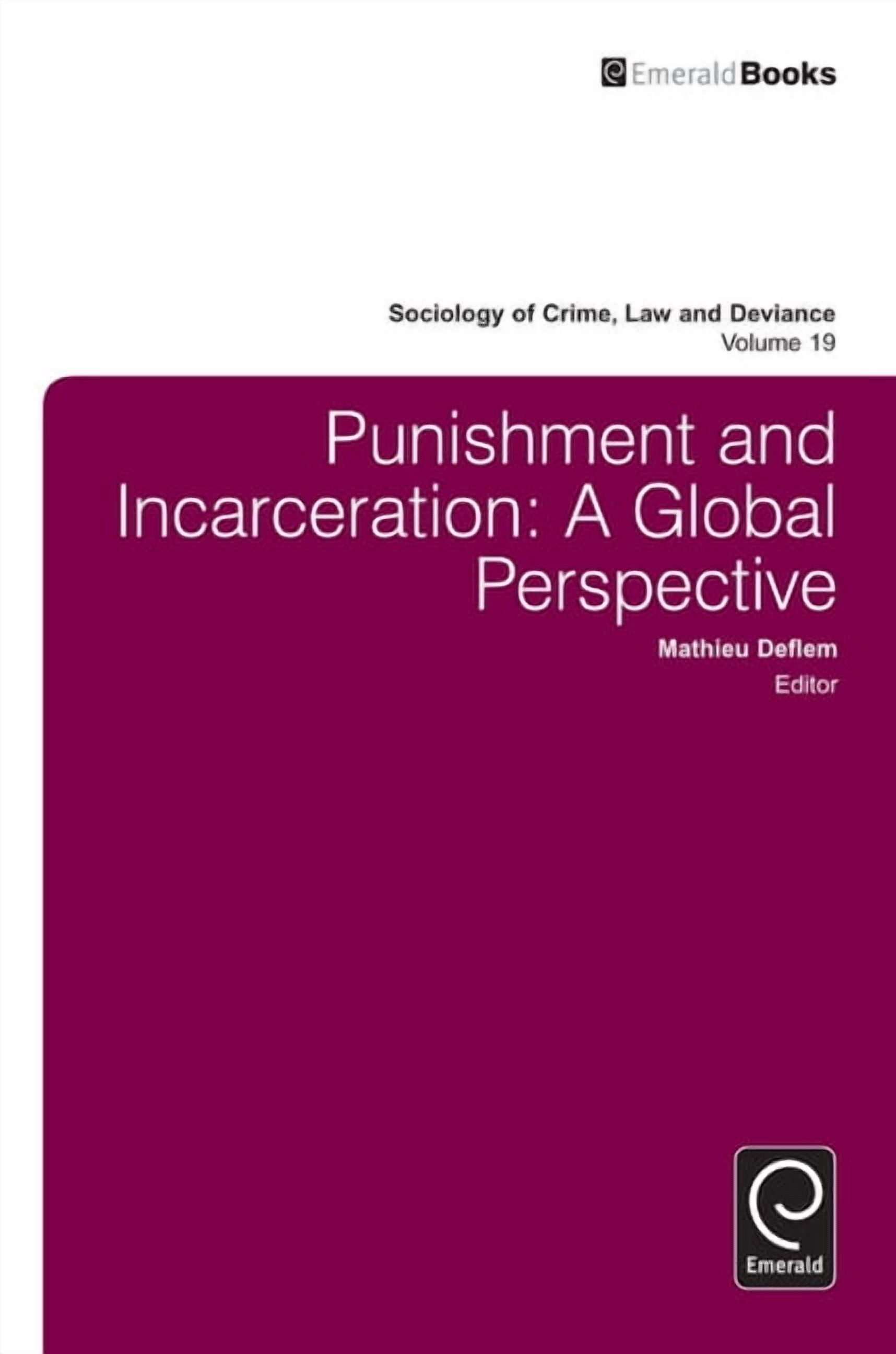 Sociology of Crime, Law and Deviance Punishment and Incarceration: A ...