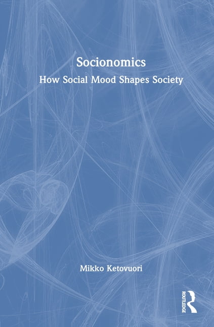Socionomics: How Social Mood Shapes Society, (Hardcover) - Walmart.com