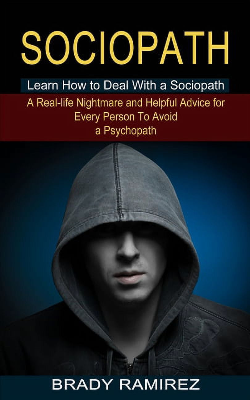 Sociopath: Learn How to Deal With a Sociopath (A Real-life Nightmare ...