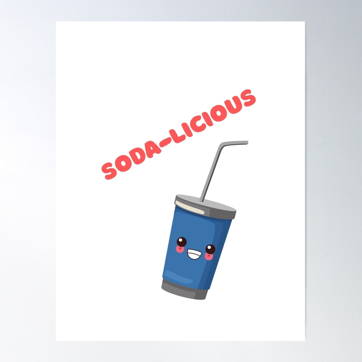 Soda-Licious, So Delicious Food Pun (W) Poster Wall Art, Modern Wall ...