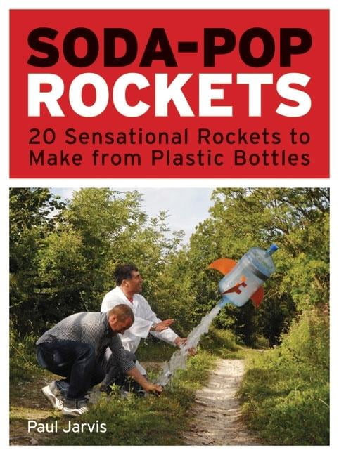 Soda-Pop Rockets : 20 Sensational Rockets to Make from Plastic Bottles ...