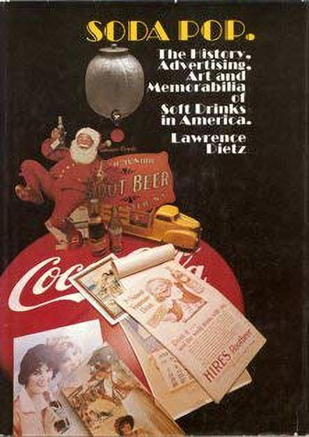 Pre-Owned Soda Pop: The History, Advertising, Art, and Memorabilia of ...
