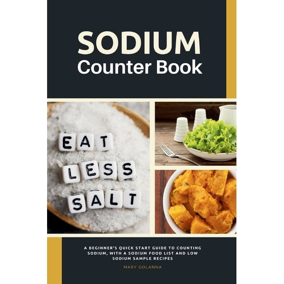 Sodium Counter Book: A Beginner's Quick Start Guide to Counting Sodium ...