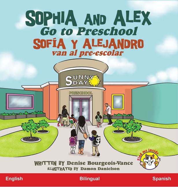 Sofía Y Alejandro: Sophia and Alex Go to Preschool: Sofía y Alejandro van al pre-escolar ...