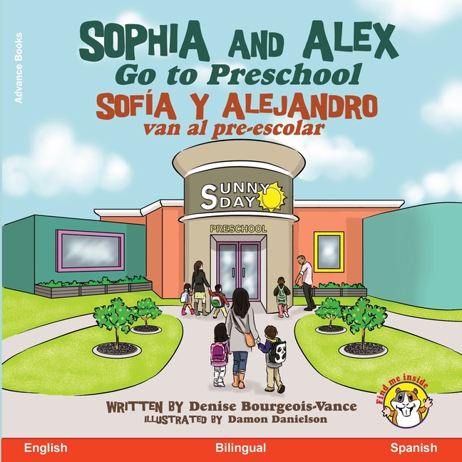 Sofía Y Alejandro: Sophia and Alex Go to Preschool: Sofía y Alejandro van al pre-escolar ...