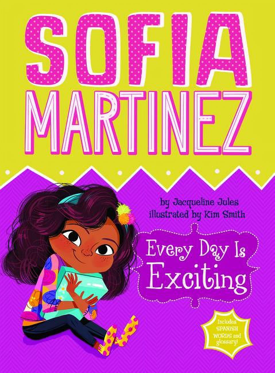 Sofia Martinez Every Day Is Exciting, Book 3, (Paperback) - Walmart.com