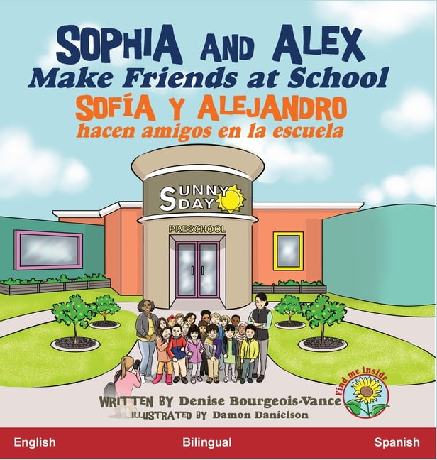 Sofia Y Alejandro Sophia and Alex Make Friends at School: Sofia y Alejandro hacen amigos en la ...
