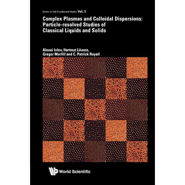 Soft Condensed Matter: Complex Plasmas and Colloidal Dispersions ...