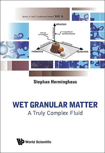 Soft Condensed Matter: Wet Granular Matter: A Truly Complex Fluid ...