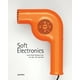 Soft Electronics : Iconic Retro Designs from the '60s, '70s, and '80s ...