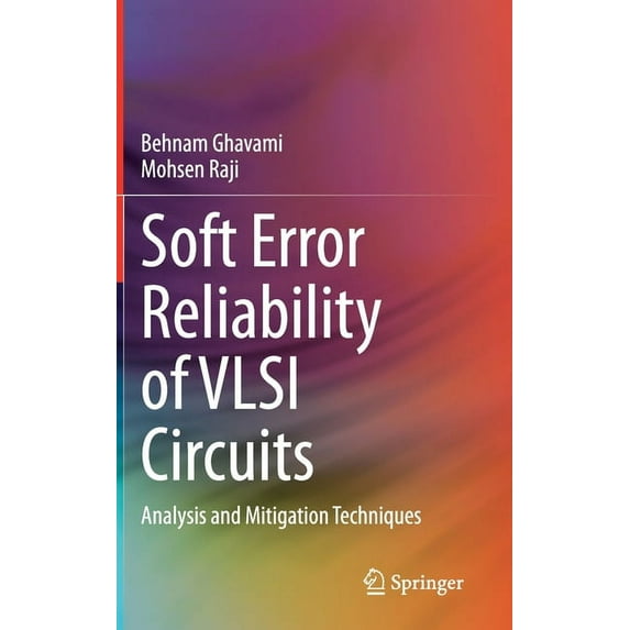 Soft Error Reliability of VLSI Circuits: Analysis and Mitigation ...