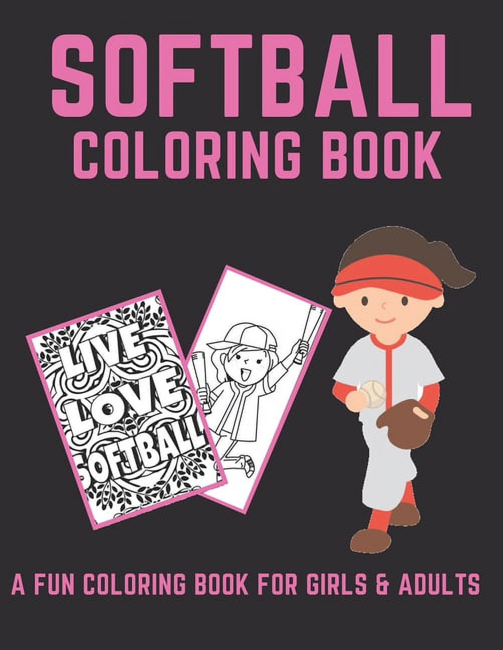 Softball Coloring Book: A Fun Coloring Book For Girls & Adult Softball ...