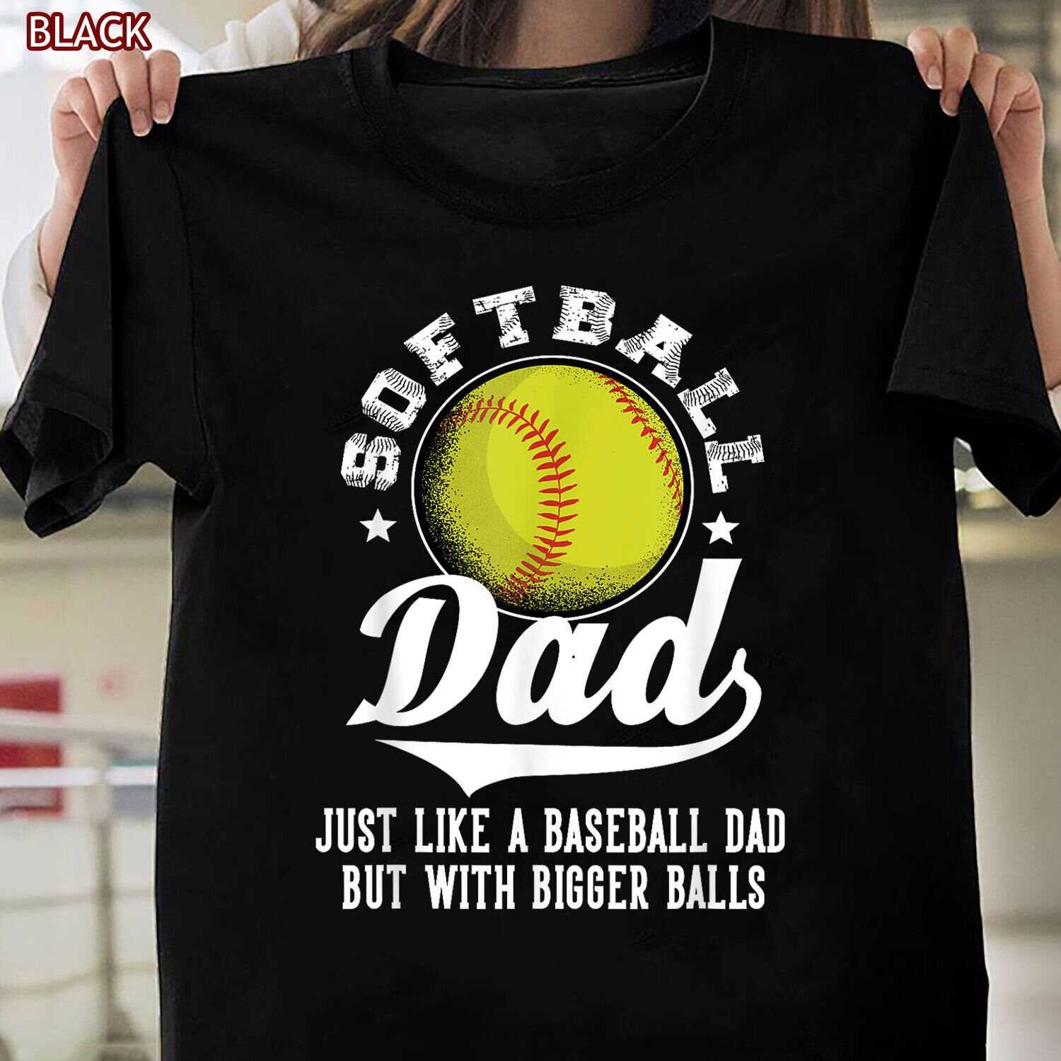 Softball Dad Like a Baseball Dad but With Bigger Balls Funny Softball T-Shirt - Walmart.com