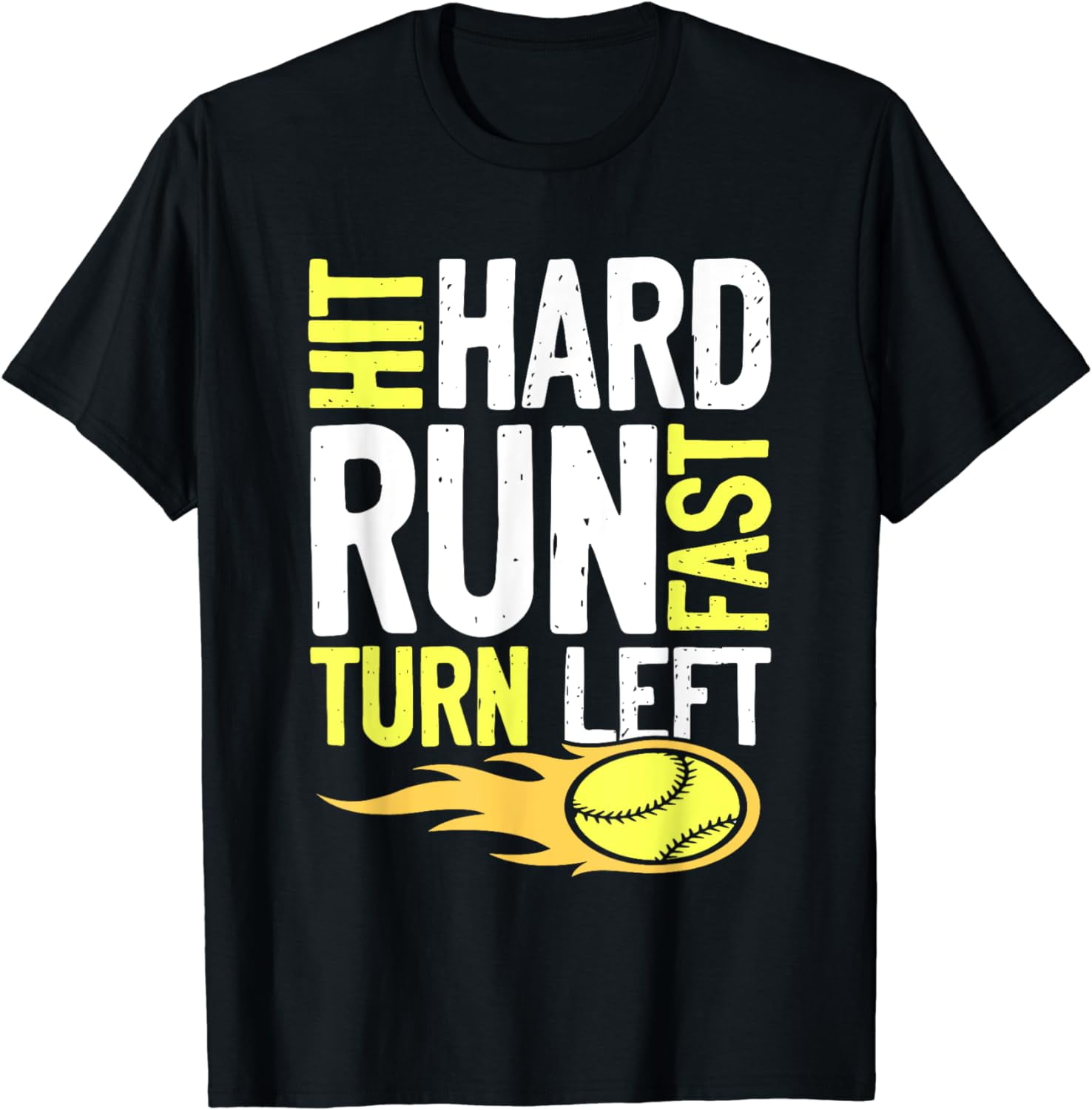 Softball Girls Hit Hard Run Fast Turn Left Flaming Ball Game T-Shirt ...