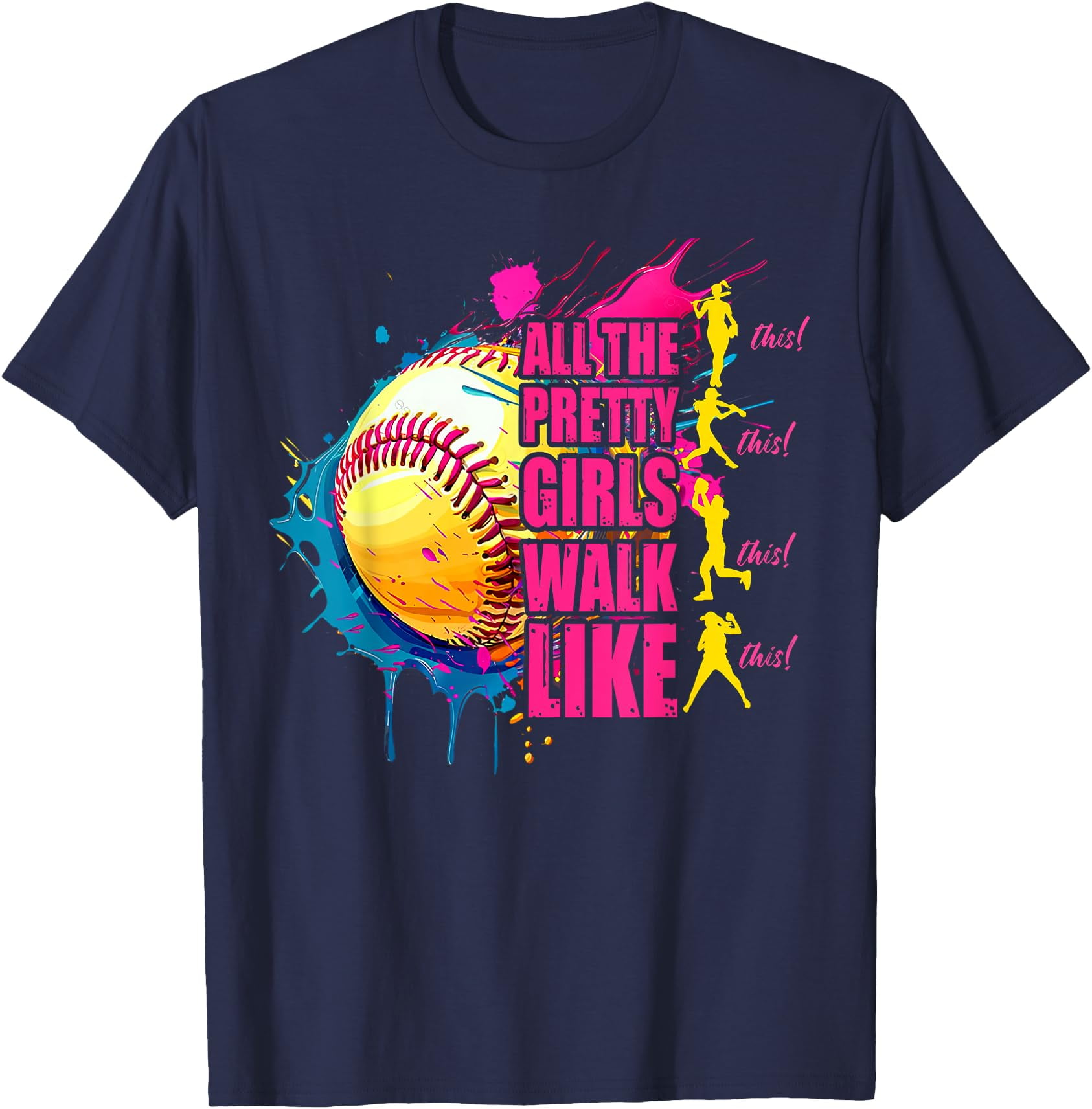 Softball Player All The Pretty Girls Walk Like This Softstyle Unisex T ...