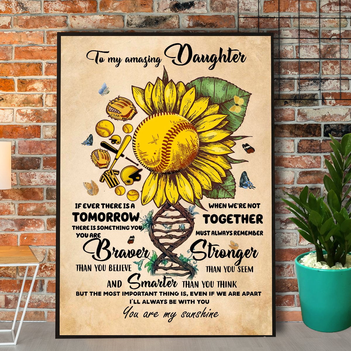 Softball Sunflower To My Amazing Daughter You Are Braver Paper Poster ...
