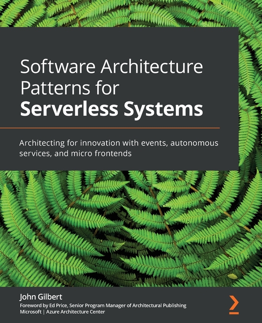 Software Architecture Patterns for Serverless Systems: Architecting for ...
