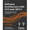 Software Architecture with C# 9 and .NET 5: Architecting software solutions using microservices ...