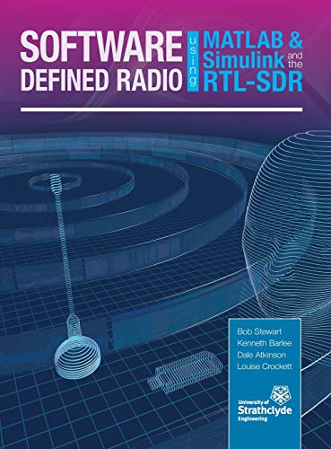 Pre-Owned Software Defined Radio using MATLAB & Simulink and the RTL-SDR, 9780992978723 ...