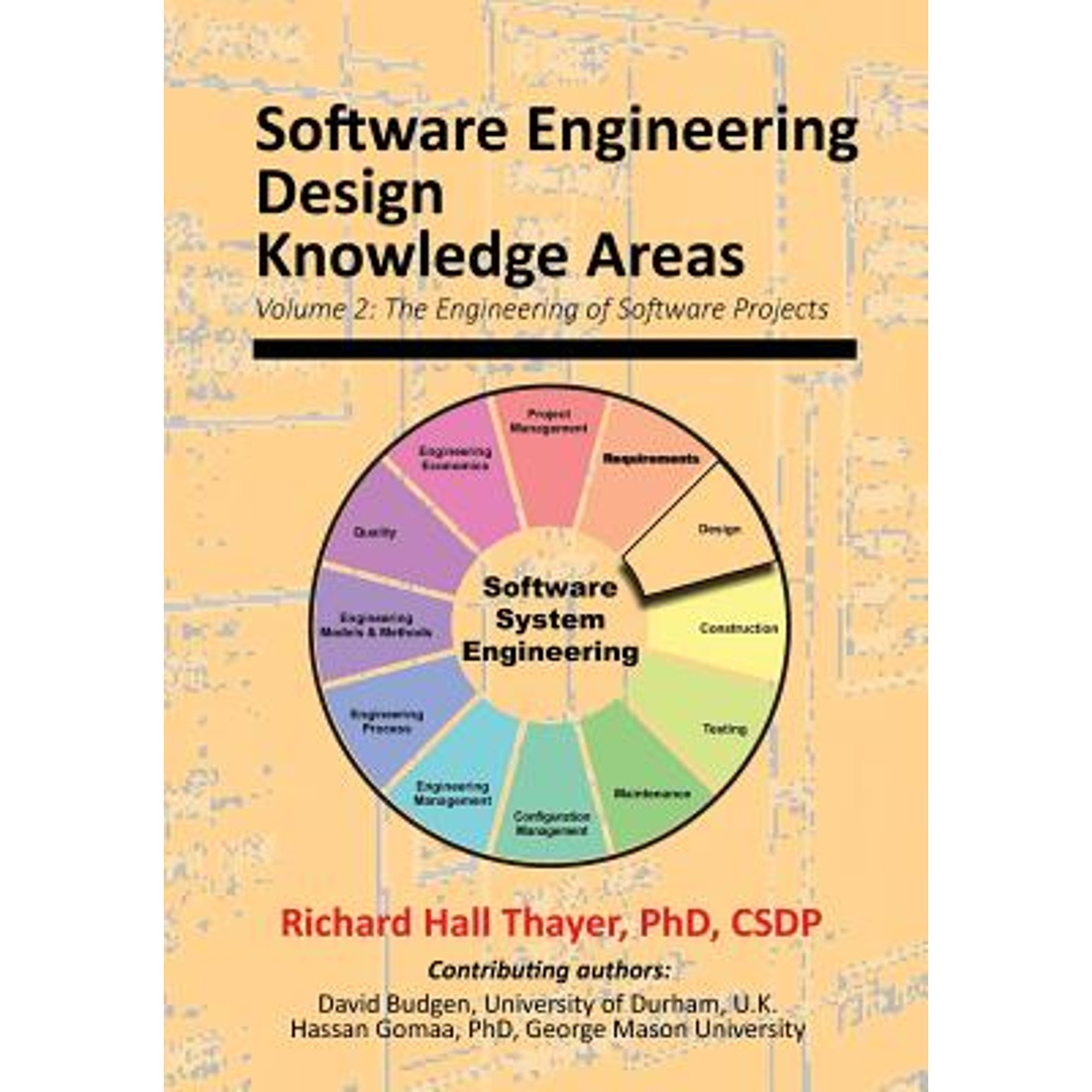 Software Engineering Design Knowledge Areas: Volume 2: The Engineering of Software Projects ...