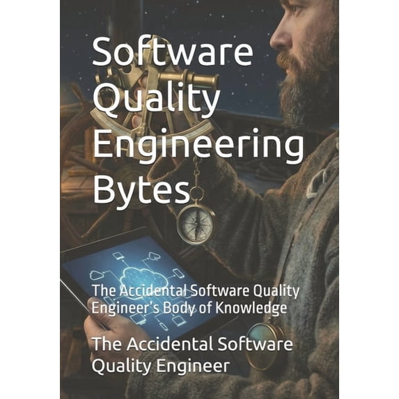 Software Quality Engineering Bytes: The Accidental Software Quality ...