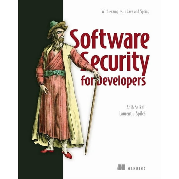Software Security for Developers: With Examples in Java and Spring ...