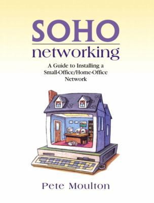 Pre-Owned Soho Networking: A Guide to Installing a Small-Office/Home ...
