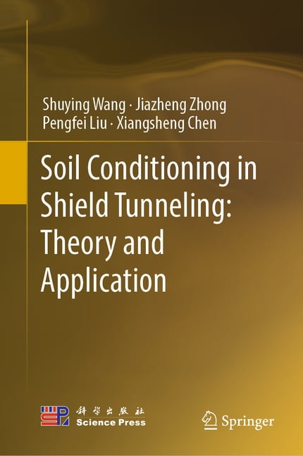 Soil Conditioning in Shield Tunneling: Theory and Application ...