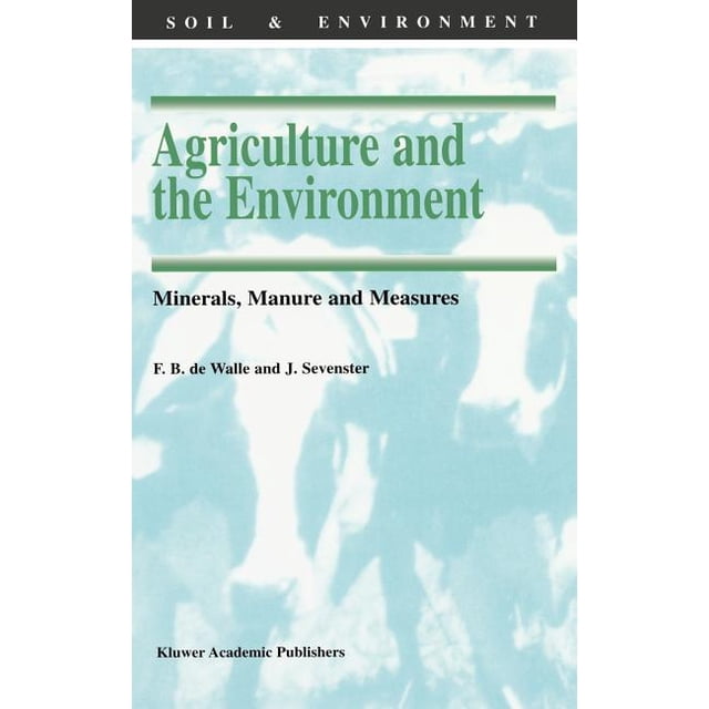 Soil & Environment Agriculture and the Environment: Minerals, Manure ...