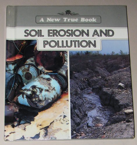 Pre-Owned Soil Erosion and Pollution A New True Books Library Binding ...