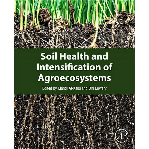 Soil Health and Intensification of Agroecosystems (Paperback) - Walmart.com