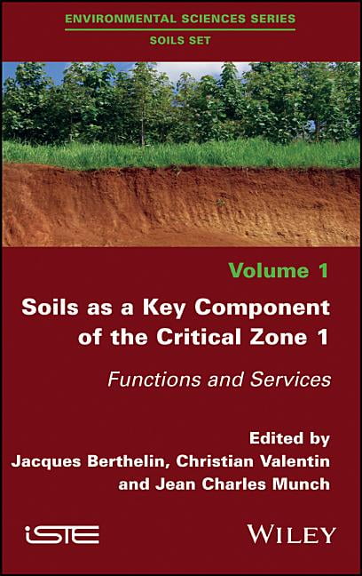 Soils as a Key Component of the Critical Zone 1: Functions and Services ...
